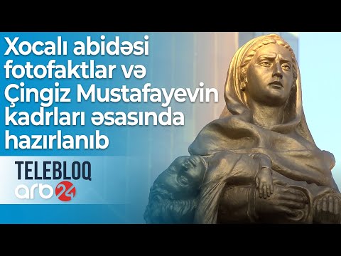 Xocalı abidəsi fotofaktlar və Çingiz Mustafayevin kadrları əsasında hazırlanıb - Telebloq