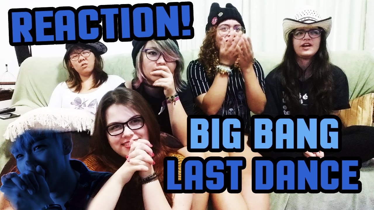 BIG BANG WEEK Reaction: BIG BANG "Last Dance" PT-BR - YouTube