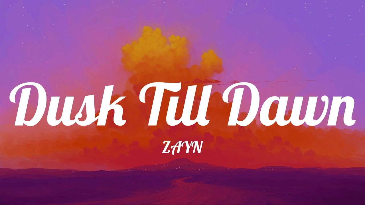 ZAYN - Dusk Till Dawn (Lyrics) | The Script, Adele, Wiz Khalifa..Mix - YouTube