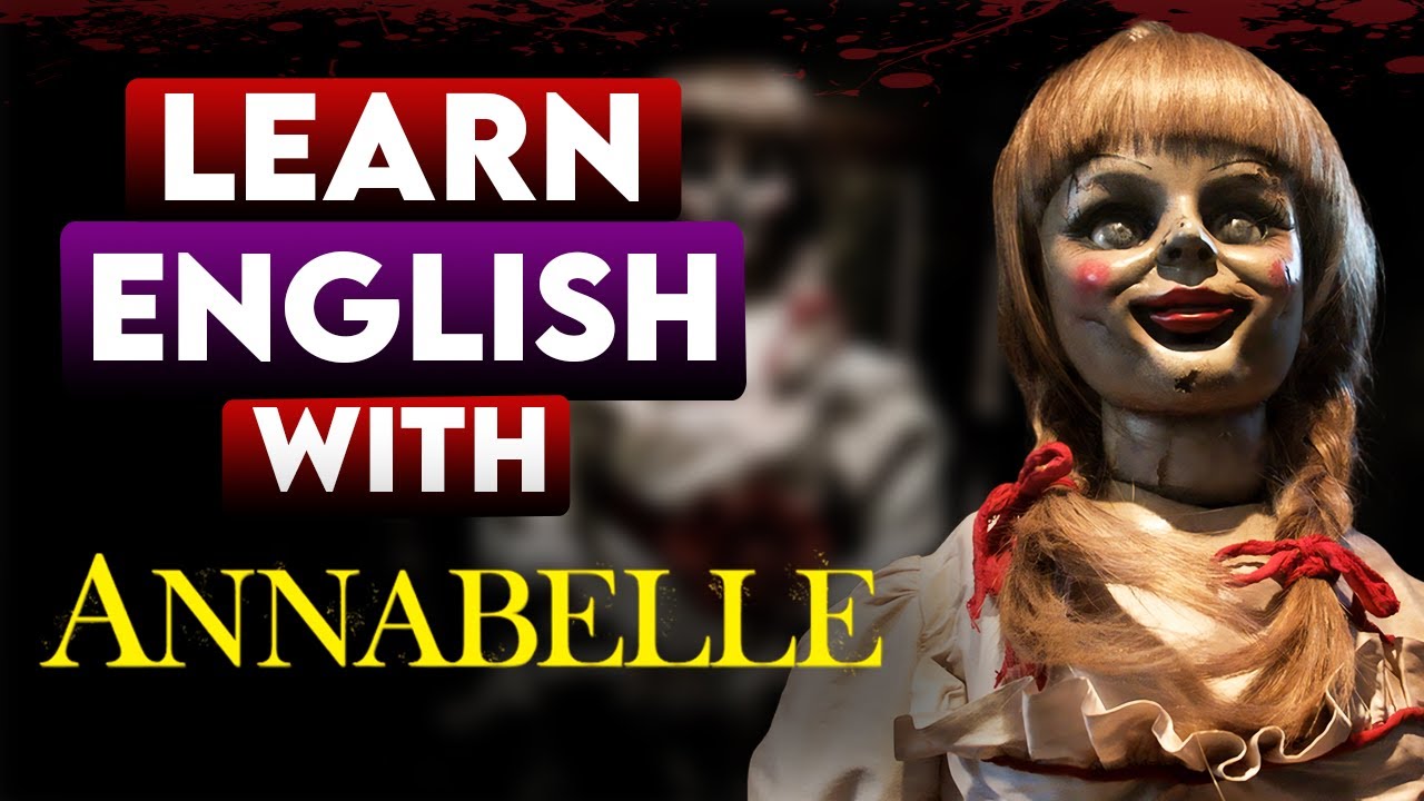 Learn English with Annabelle Movie Part 1| English Speaking with Movie ...
