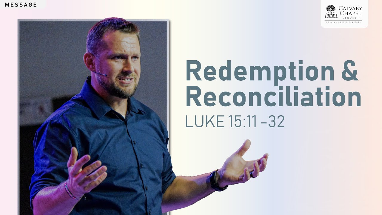 Redemption and Reconciliation | Luke 15:11-32 | Matt Liebrecht - YouTube