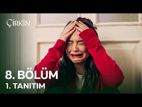 Çirkin 8. Bölüm Fragmanı
