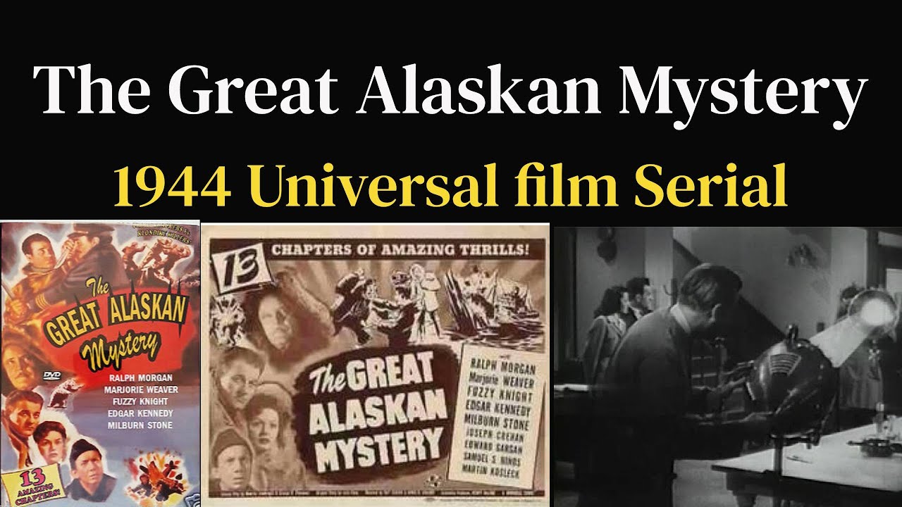 The Great Alaskan Mystery (1944 Universal film Serial) - YouTube