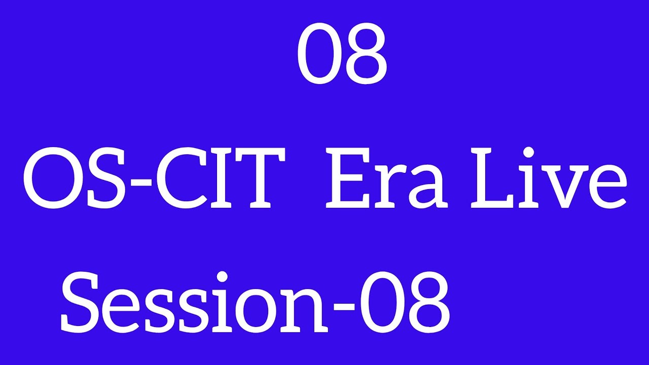 OS-CIT SESSION-08 - YouTube