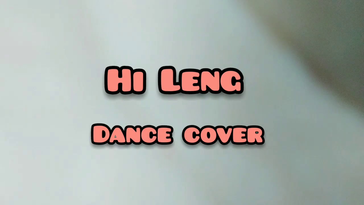 Hi Leng ( DANCE COVER ) / Hazel Sumaya - YouTube