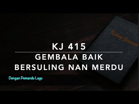 KJ 415 Gembala Baik Bersuling Nan Merdu - Dengan Pemandu Lagu - Kidung Jemaat - YouTube