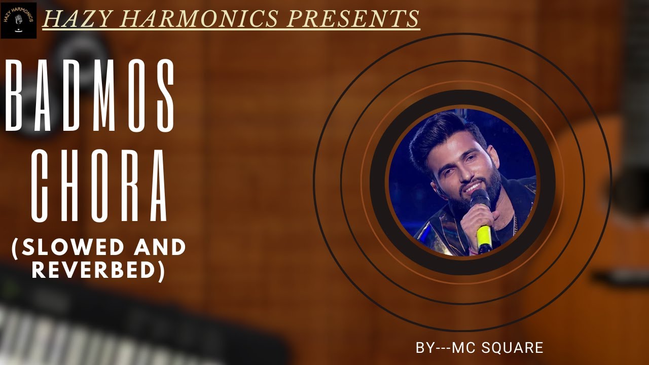 BADMOS CHORA (SLOWED AND REVERBED)-------------BY MC SQUARE - YouTube