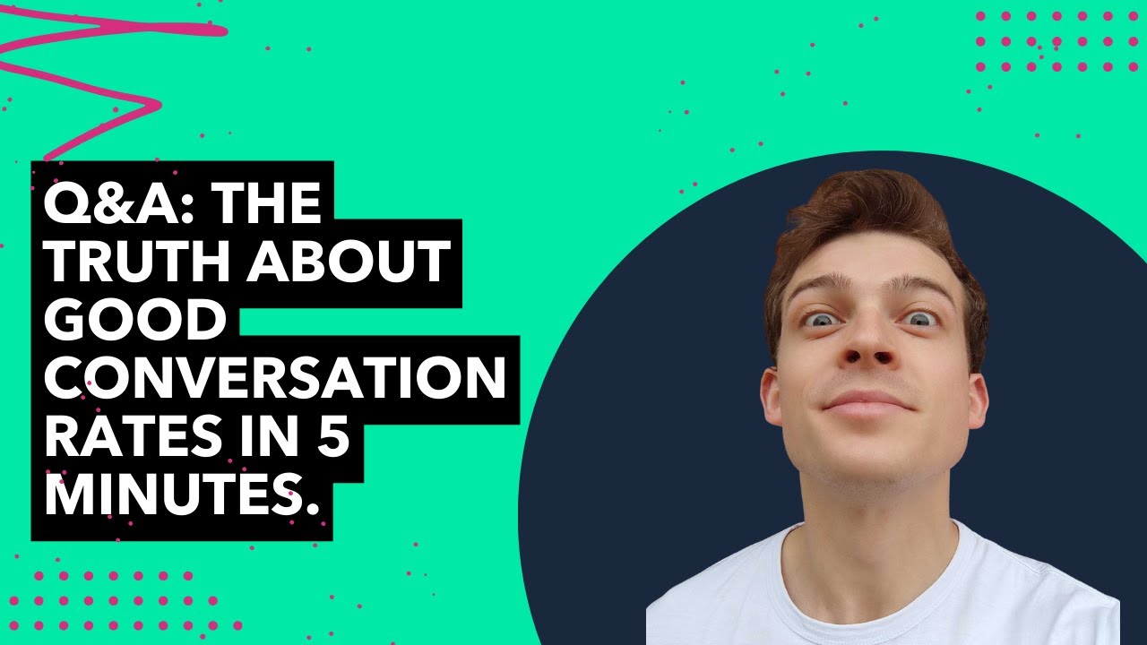 Q&A: The Truth About Good Conversation Rates In 5 Minutes. - YouTube