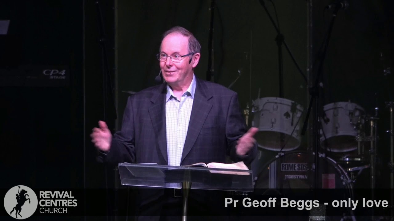 24.03.2019 Pr. Geoff Beggs - Only Love - YouTube