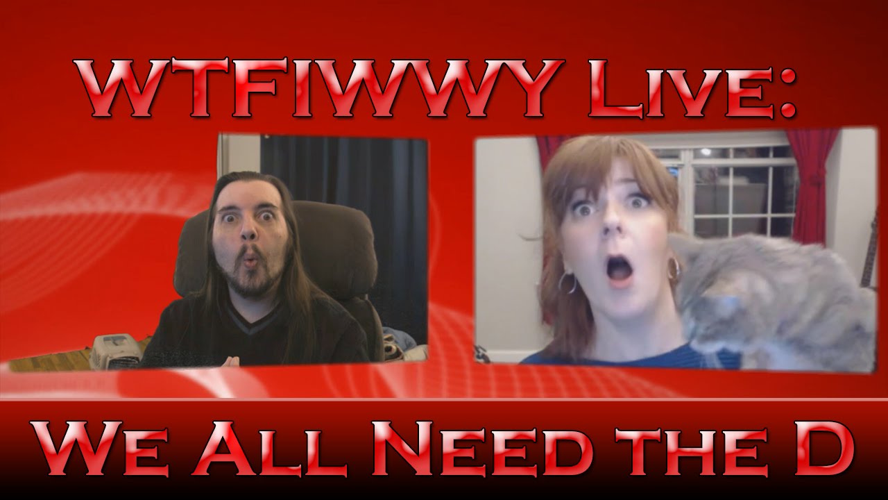 WTFIWWY Live - We All Need the D - 2/1/16 - YouTube
