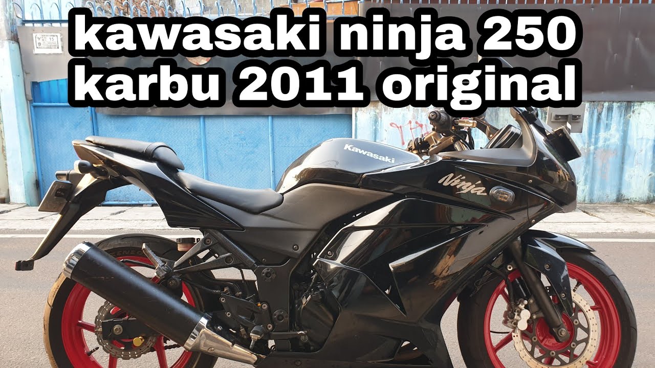 kawasaki ninja 250 karbu 2011 original - YouTube