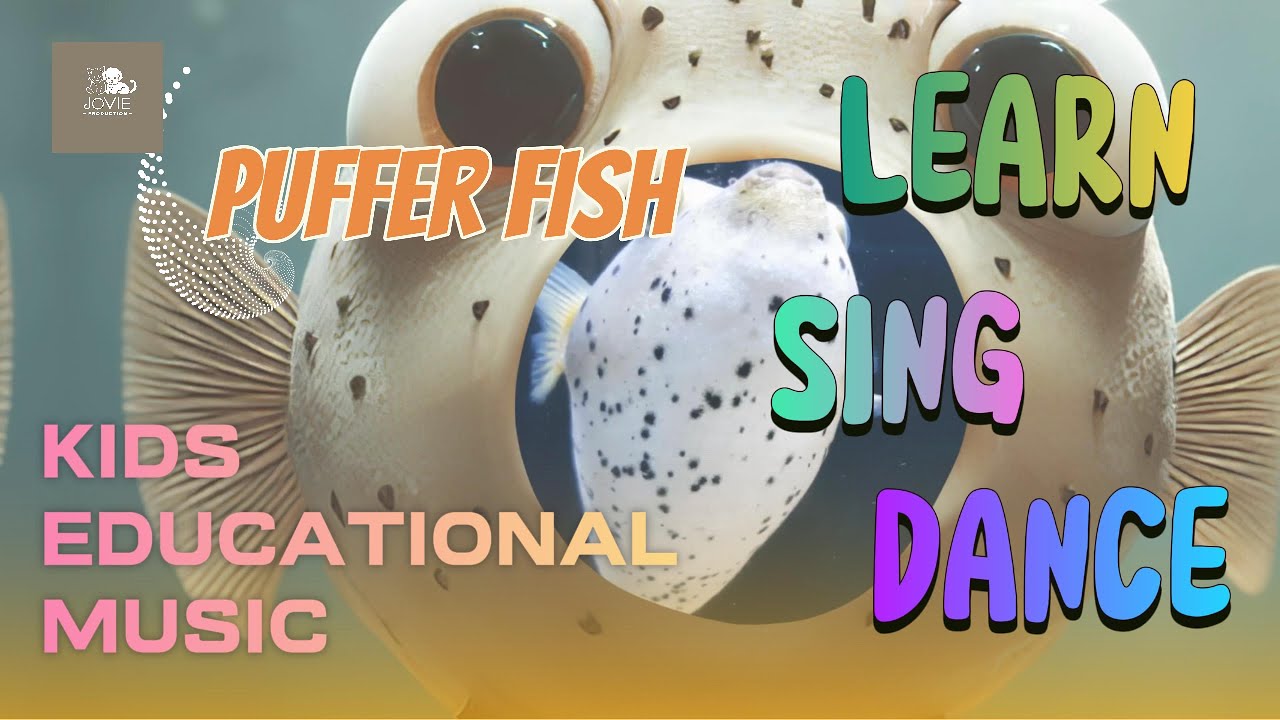 [Kids Educational Music] Puffing Puffer Fish - Let's Sing & Dance ...