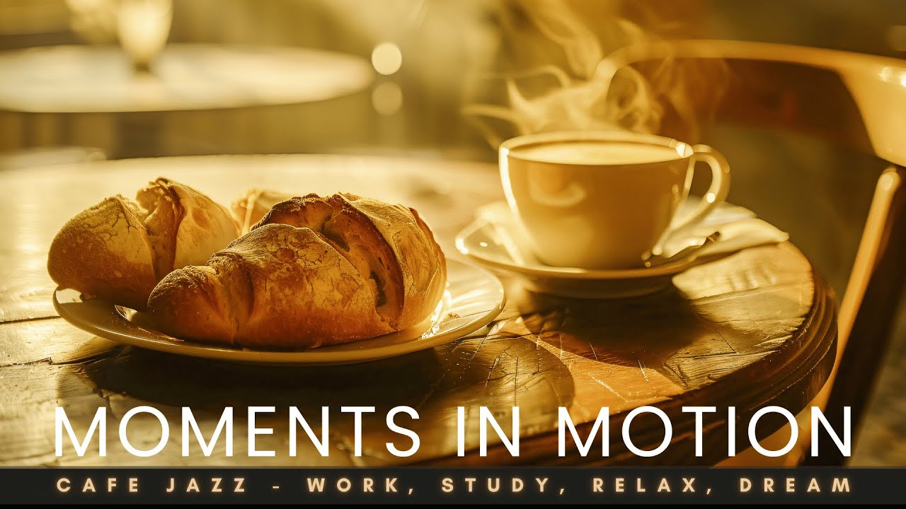 Moments in Motion: Cafe Jazz II - YouTube