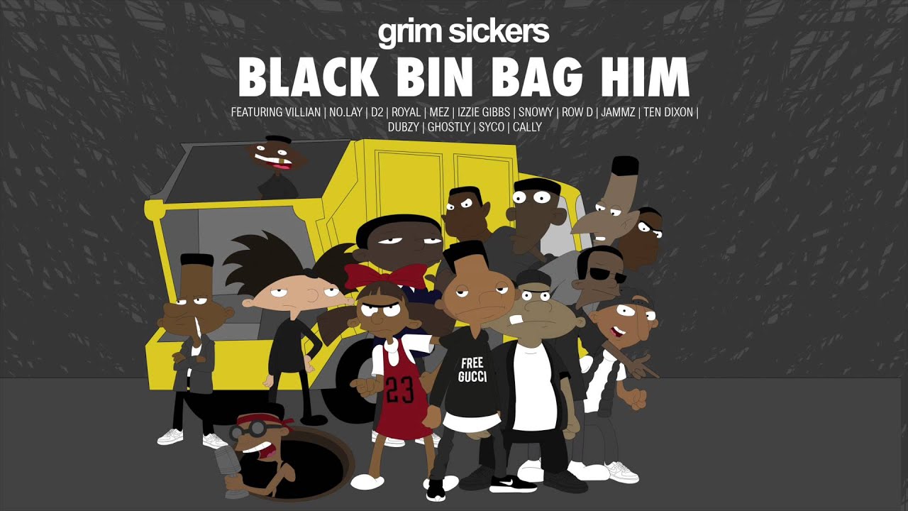 Grim Sickers - Black Bin Bag Him [Audio] - YouTube