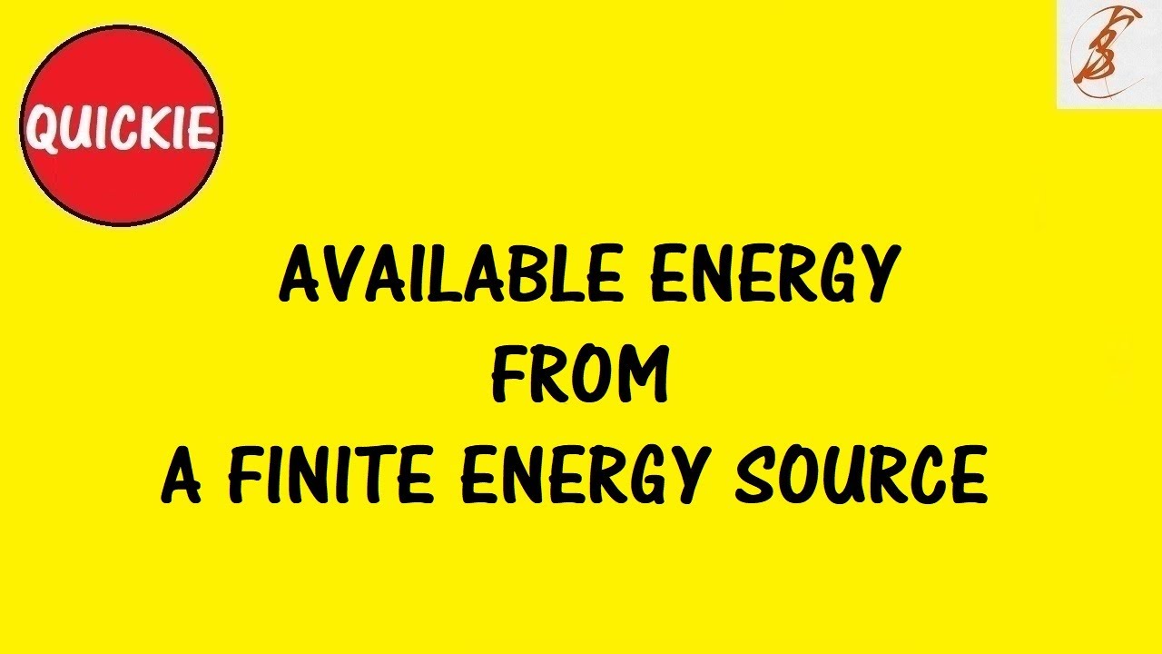Quickie | Available Energy from a Finite Energy Source - YouTube