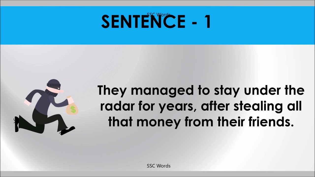 UNDER THE RADAR Idiom 306 # Meaning and five sentences # SSC Words ...