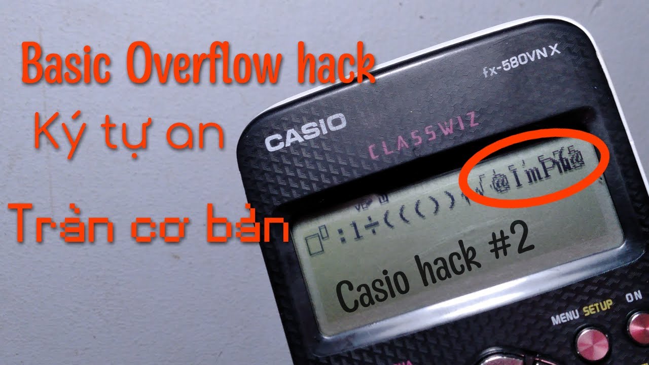 CASIO #2 | Các loại Basic Overflow và cách lấy ký tự an ! | fx-580VN X ...