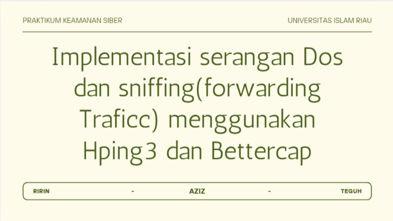 Implementasi serangan DoS dan Sniffing (Forwarding Trafic) menggunakan Hping3 dan Bettercap ...