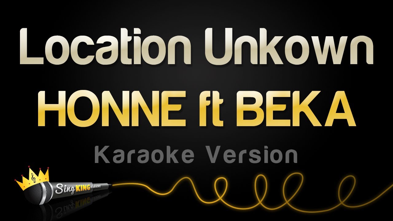 HONNE ft. BEKA - Location Unknown (Karaoke Version) - YouTube