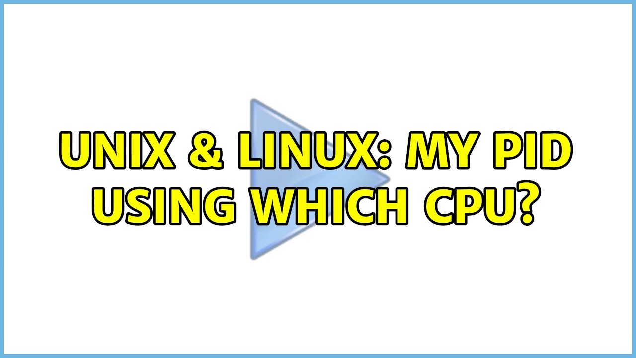 Unix & Linux: My PID using which CPU? - YouTube