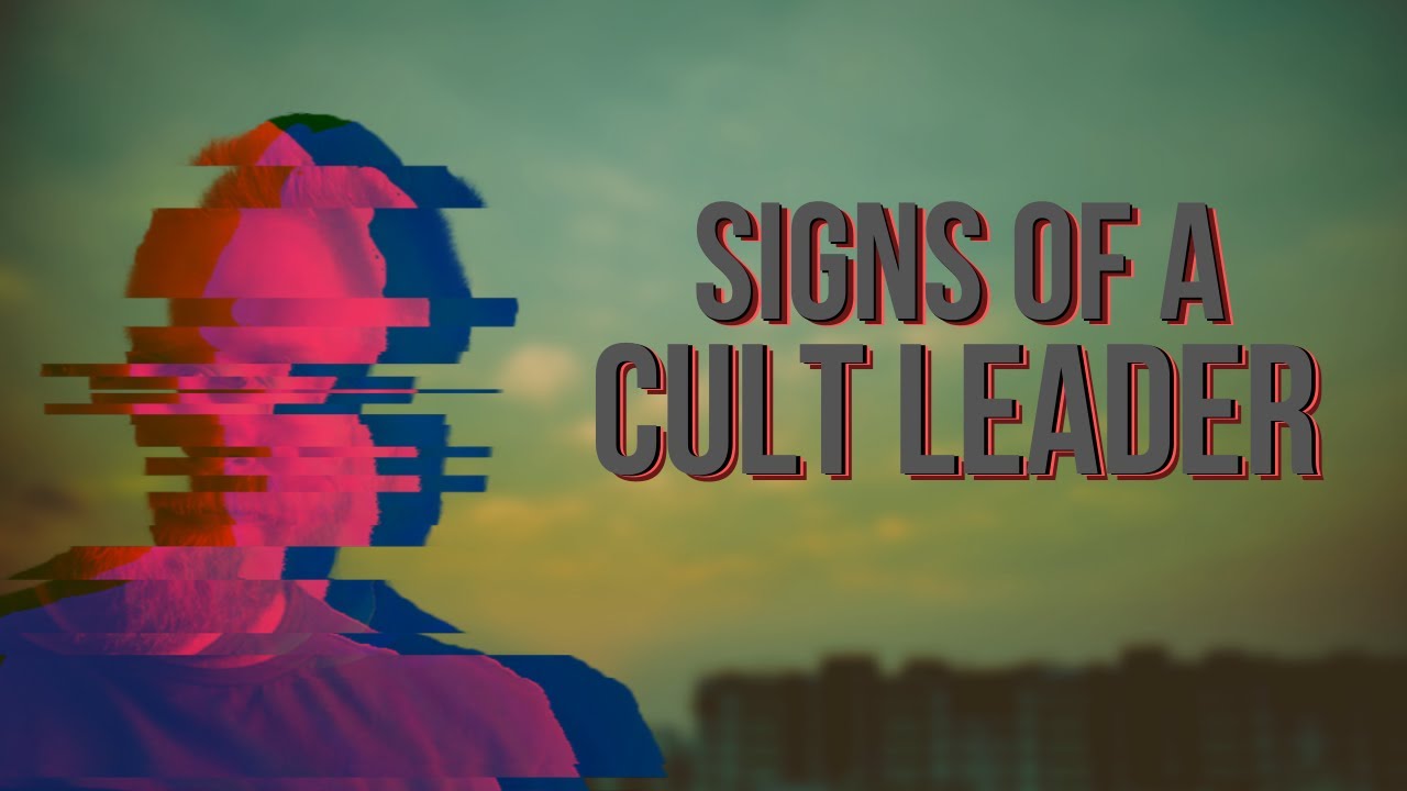 Signs Of A Cult Leader (2020 Edition) - YouTube