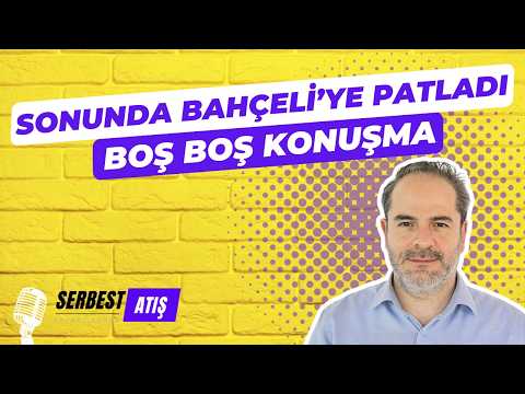 SONUNDA BAHÇELİ'YE PATLADI. BOŞ BOŞ KONUŞMA [SERBEST ATIŞ]