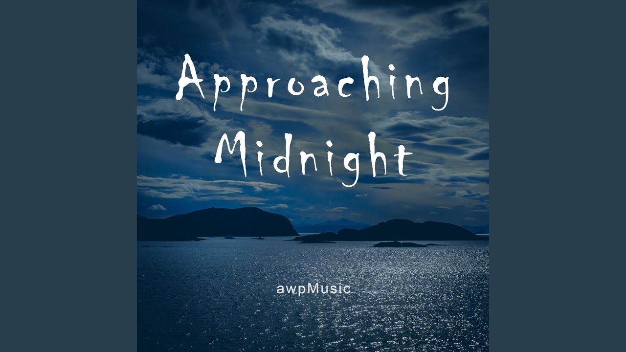 Approaching Midnight - YouTube