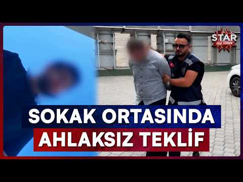 Gündüz Vakti Sokakta Yürüyen Kıza Ahlaksız Teklif! | Star Ana Haber