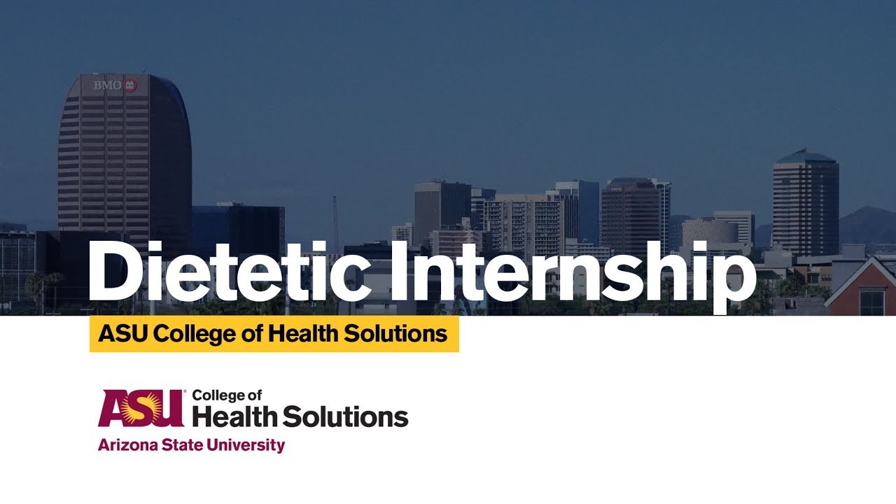 ASU College of Health Solutions Dietetic Internship Program - YouTube
