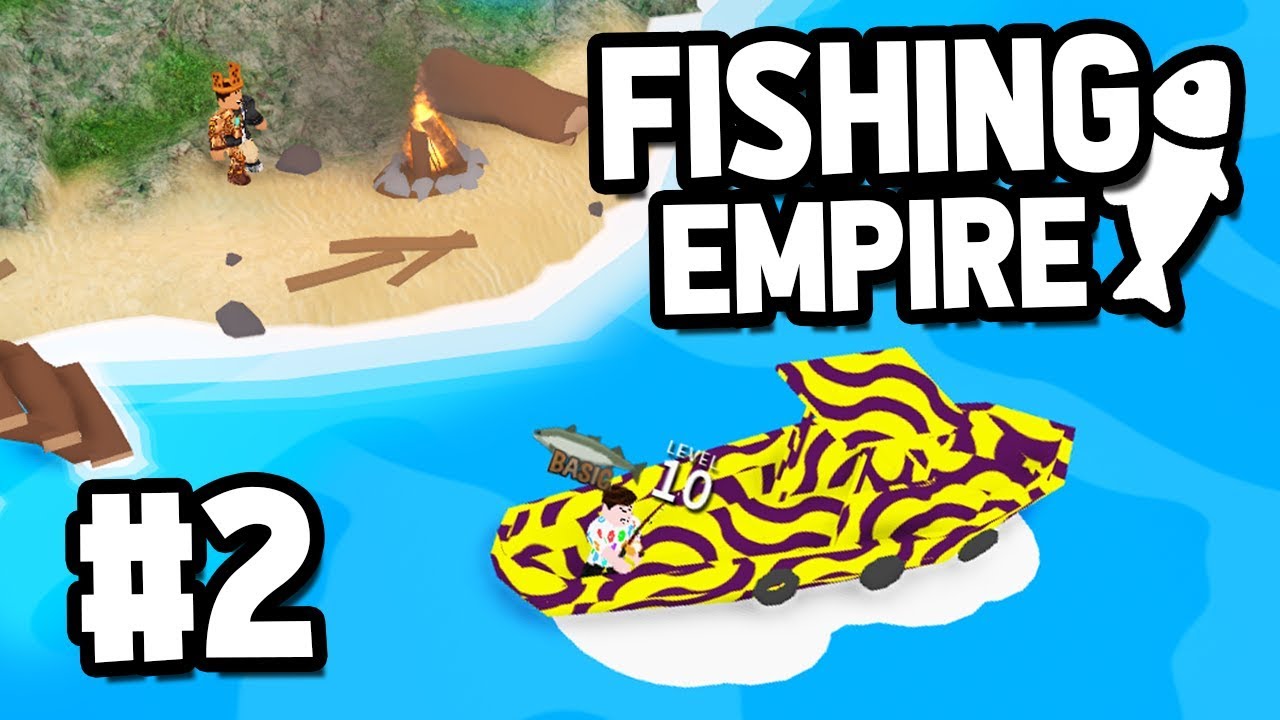 UPGRADING MY BOAT - Roblox Fishing Empire Simulator #2 - YouTube