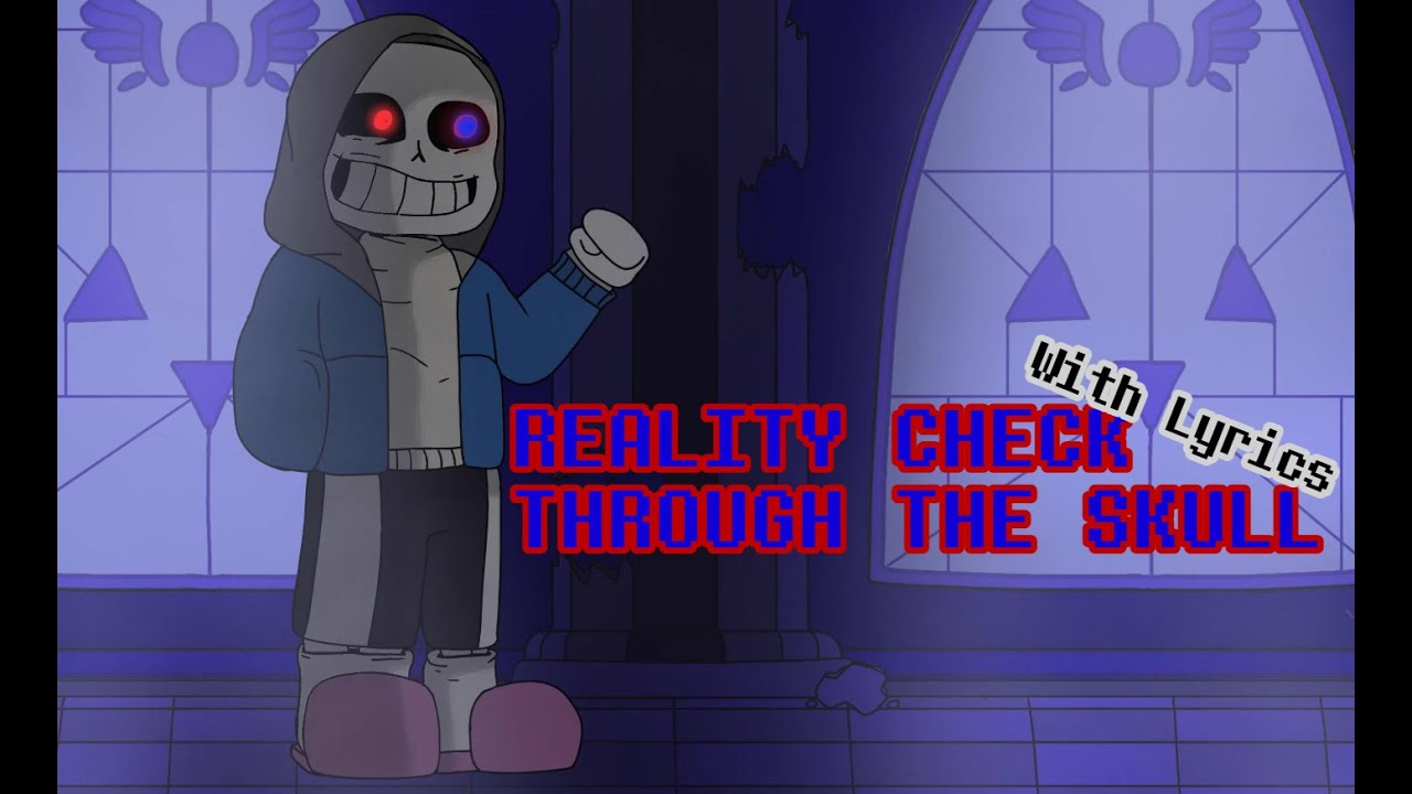 REALITY CHECK THROUGH THE SKULL With Lyrics | Dusttale: The Musical ...
