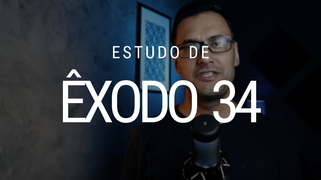 Estudo de Êxodo 34 - Estudo Biblico para o seu dia a dia