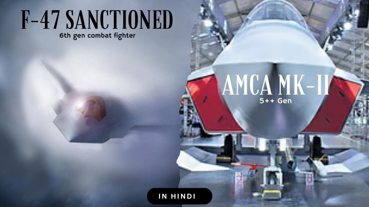 Boeing's F-47 development, AMCA MK-II relevance | should India join 6th ...