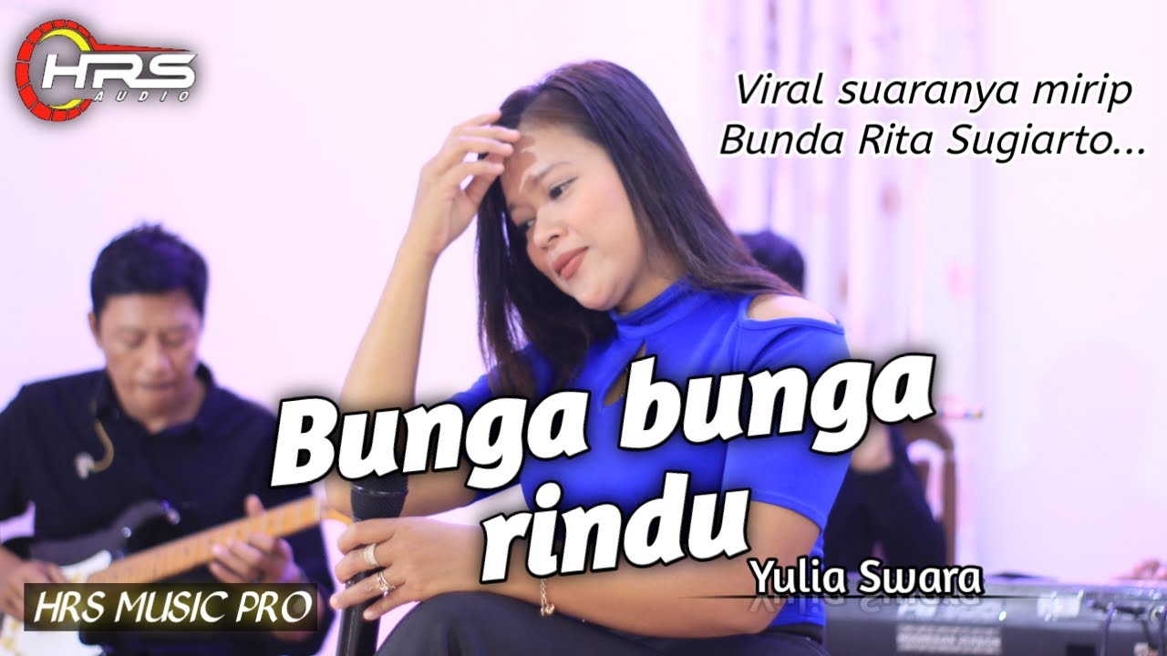 BUNGA BUNGA RINDU - YULIA SWARA -COVER LIVE MUSIC HRS AUDIO TASIKMALAYA - YouTube