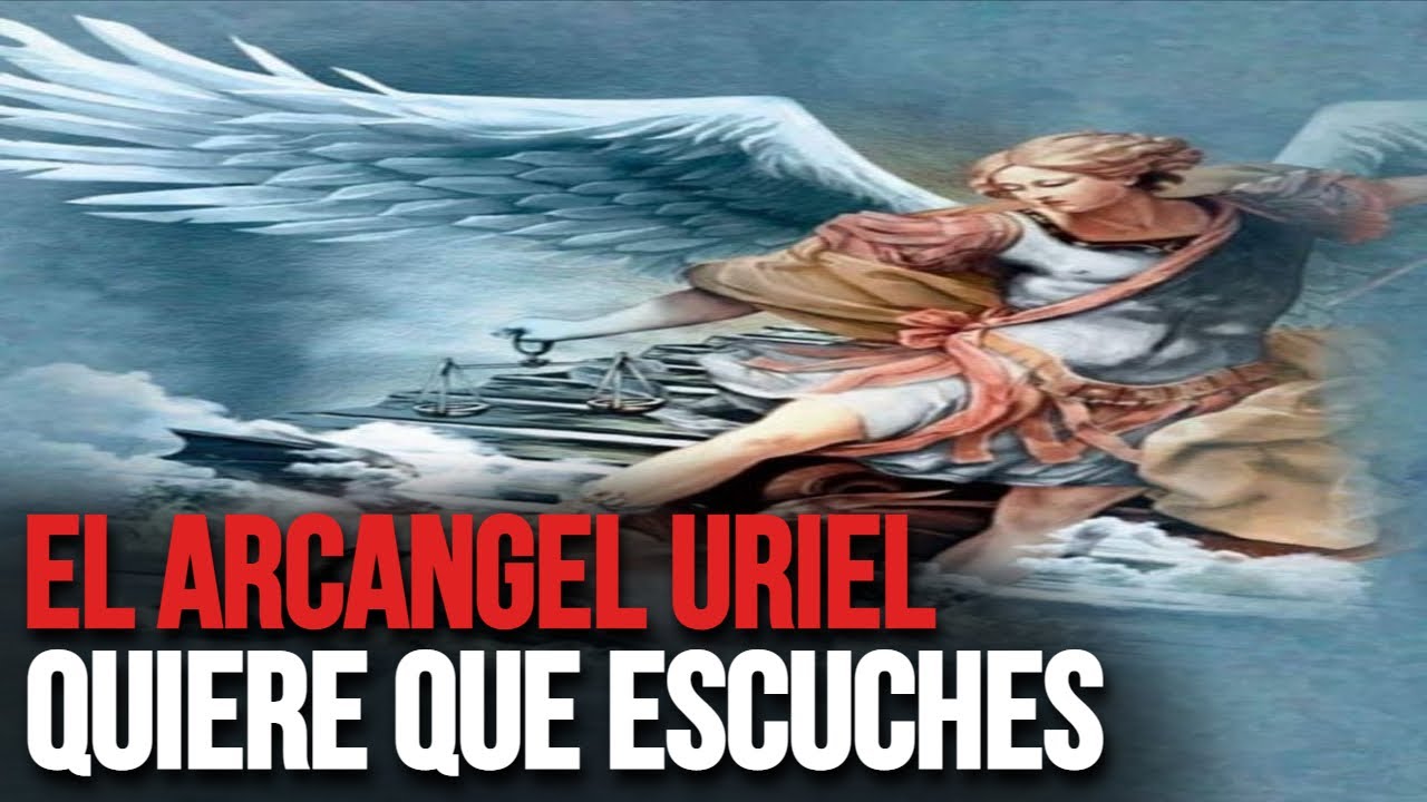 MENSAJE DIVINO DEL ARCÁNGEL URIEL, TIENES QUE ESCUCHARLO - YouTube