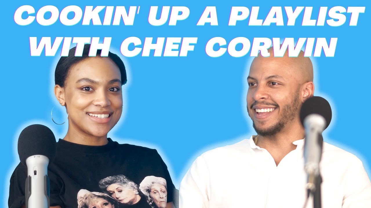 Cookin' Up A Playlist With Chef Corwin - YouTube