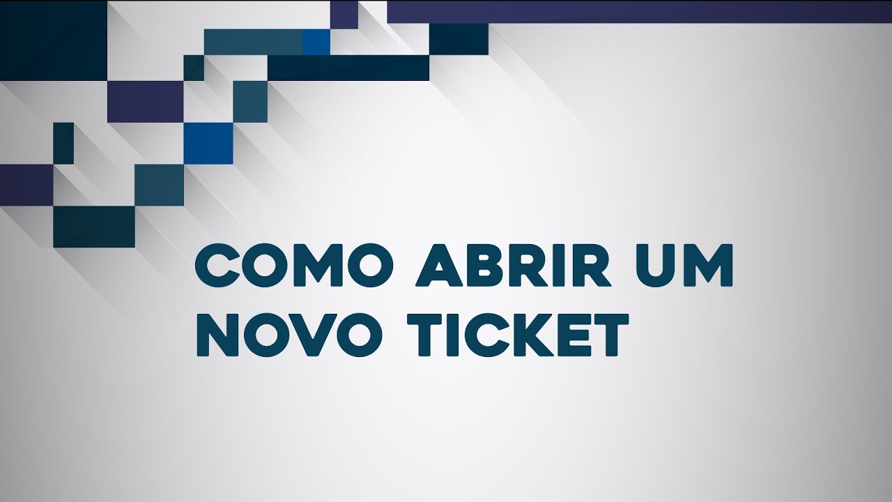 Como abrir um novo ticket - YouTube