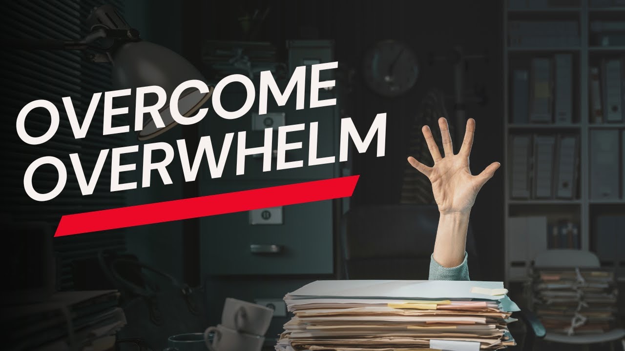 Overcome Relentless Overwhelm - YouTube