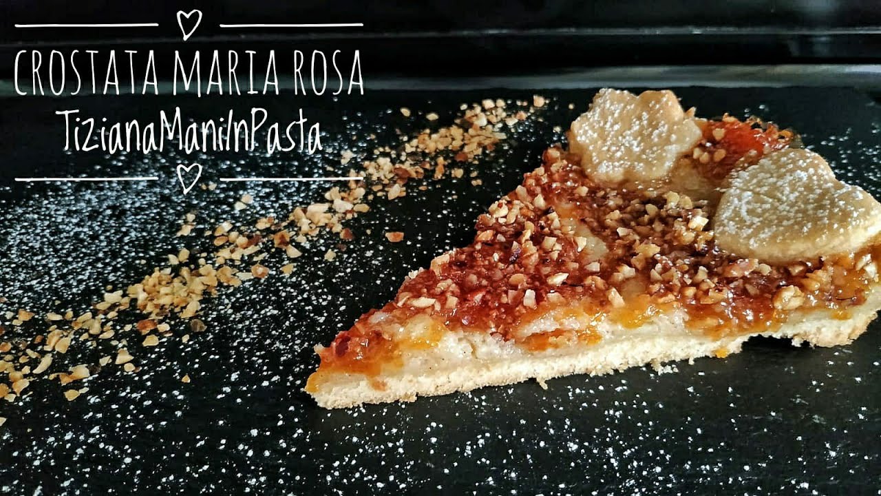 CROSTATA MARIA ROSA - CON CREMA PASTICCERA E MARMELLATA - YouTube
