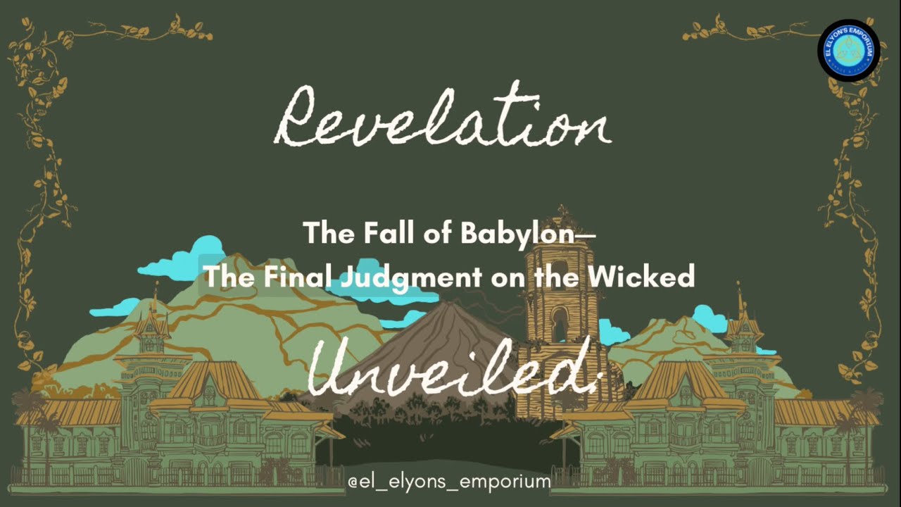 Episode 17 - Revelation Unveiled | The Fall of Babylon - the Final ...