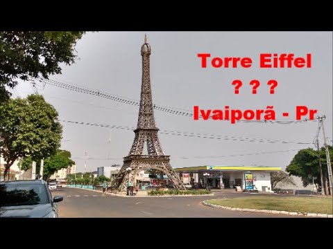 Torre Eiffel em Ivaiporã Pr - YouTube