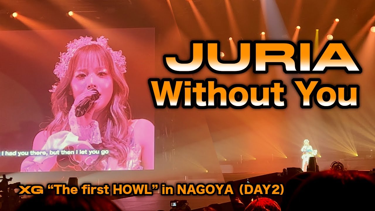 【XG LIVE】JURIA - Without You（cover）[The first HOWL in Nagoya 250209 ...