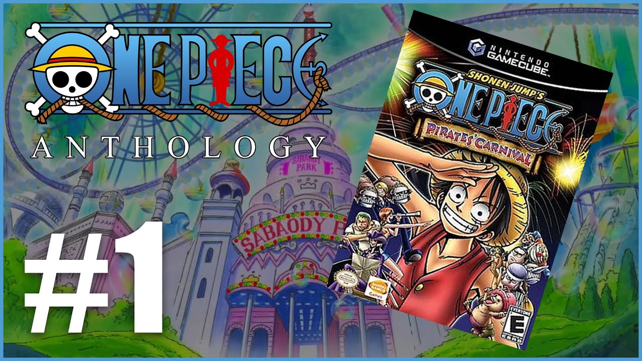 ONE PIECE ANTHOLOGY / LETS PLAY - One Piece Pirates' Carnival - PART #1 ...