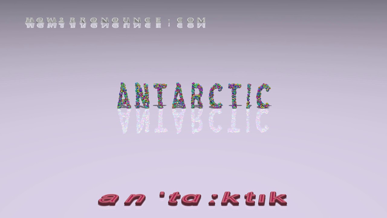 antarctic - pronunciation + Examples in sentences and phrases - YouTube