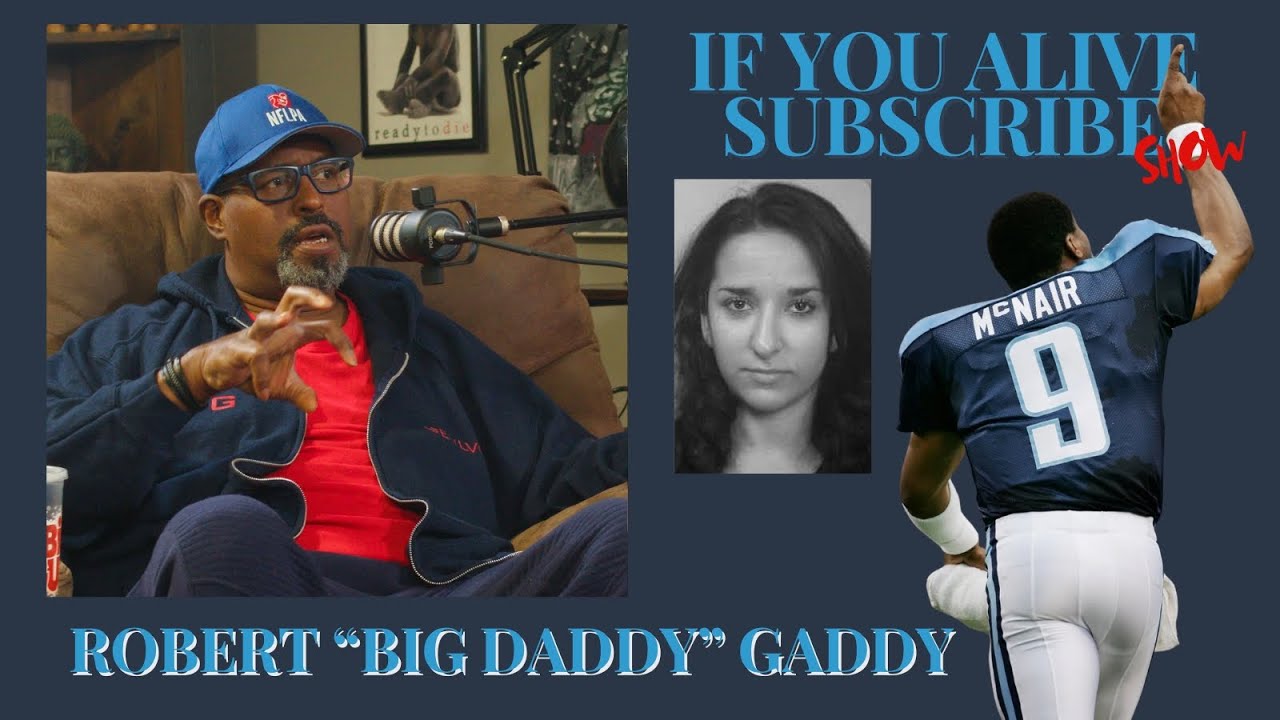 Robert "Big Daddy" Gaddy talks Steve McNair 's death, Boosie, Pacman ...
