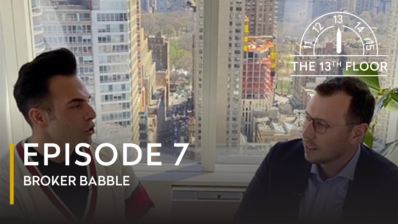 The 13th Floor Ep7: Broker Babble - YouTube