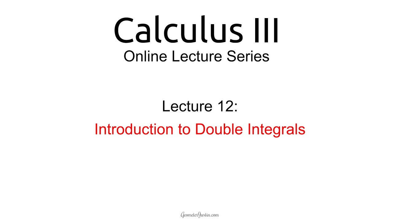 Lecture 12: Introduction to Double Integrals - YouTube