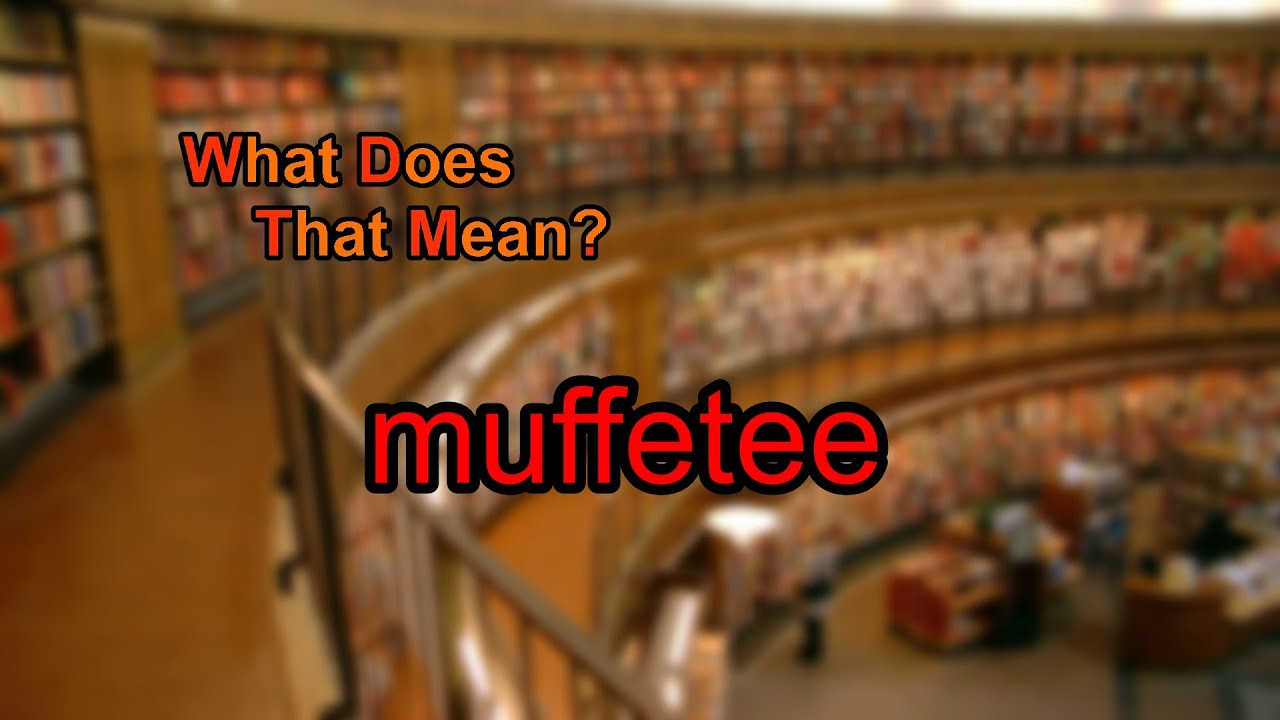What does muffetee mean? - YouTube