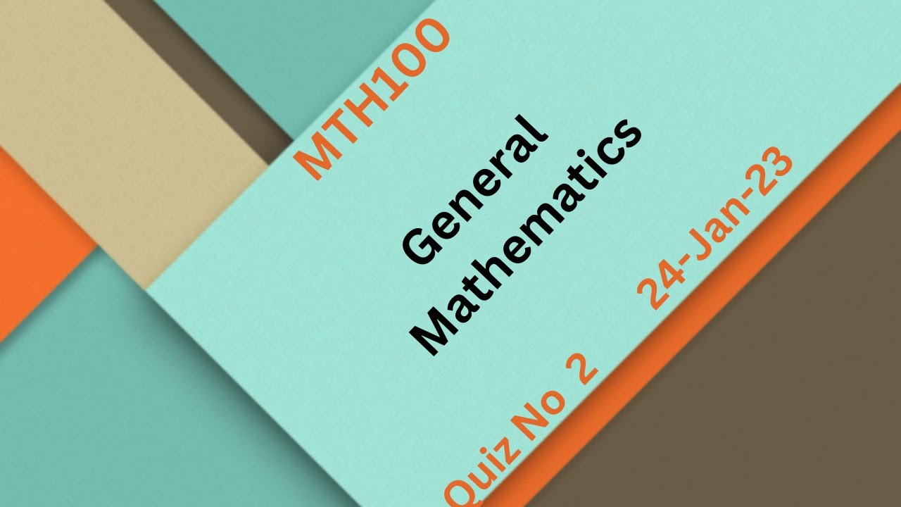 MTH100 General Mathematics Quiz No 2 - YouTube