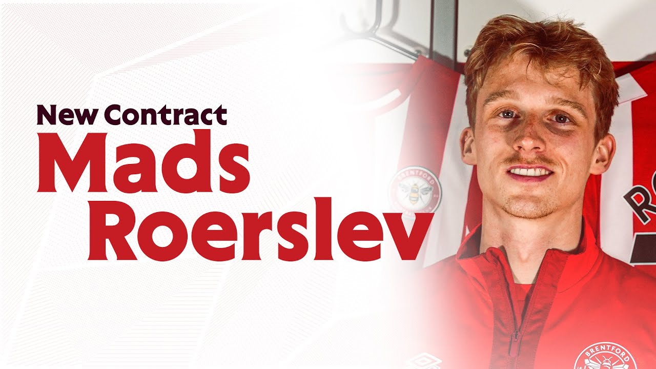 MADS ROERSLEV signs new Brentford contract! 💪🇩🇰 - YouTube